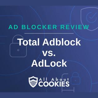 Total Adblock Review 2024 | All About Cookies